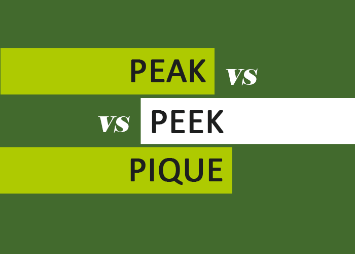 Peak Vs Peek Vs Pique Peak Vs Peek Vs Pique