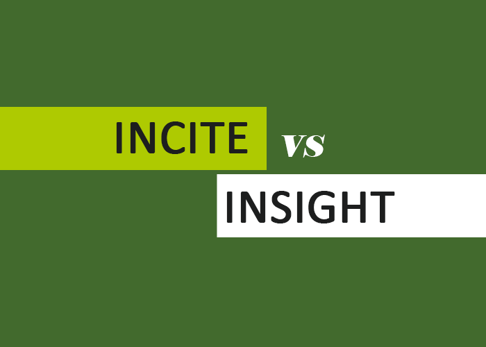 Incite vs. Insight