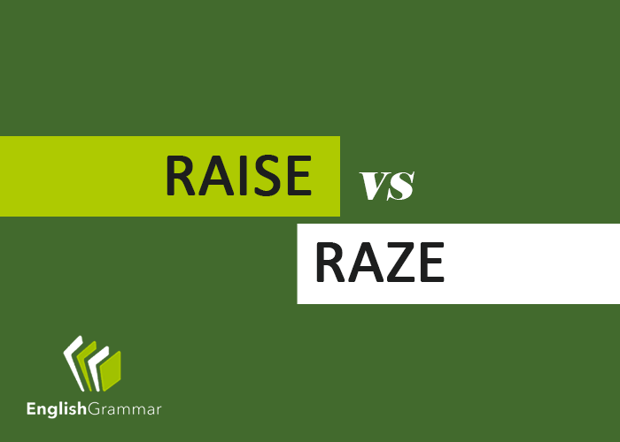 Raise vs. Raze