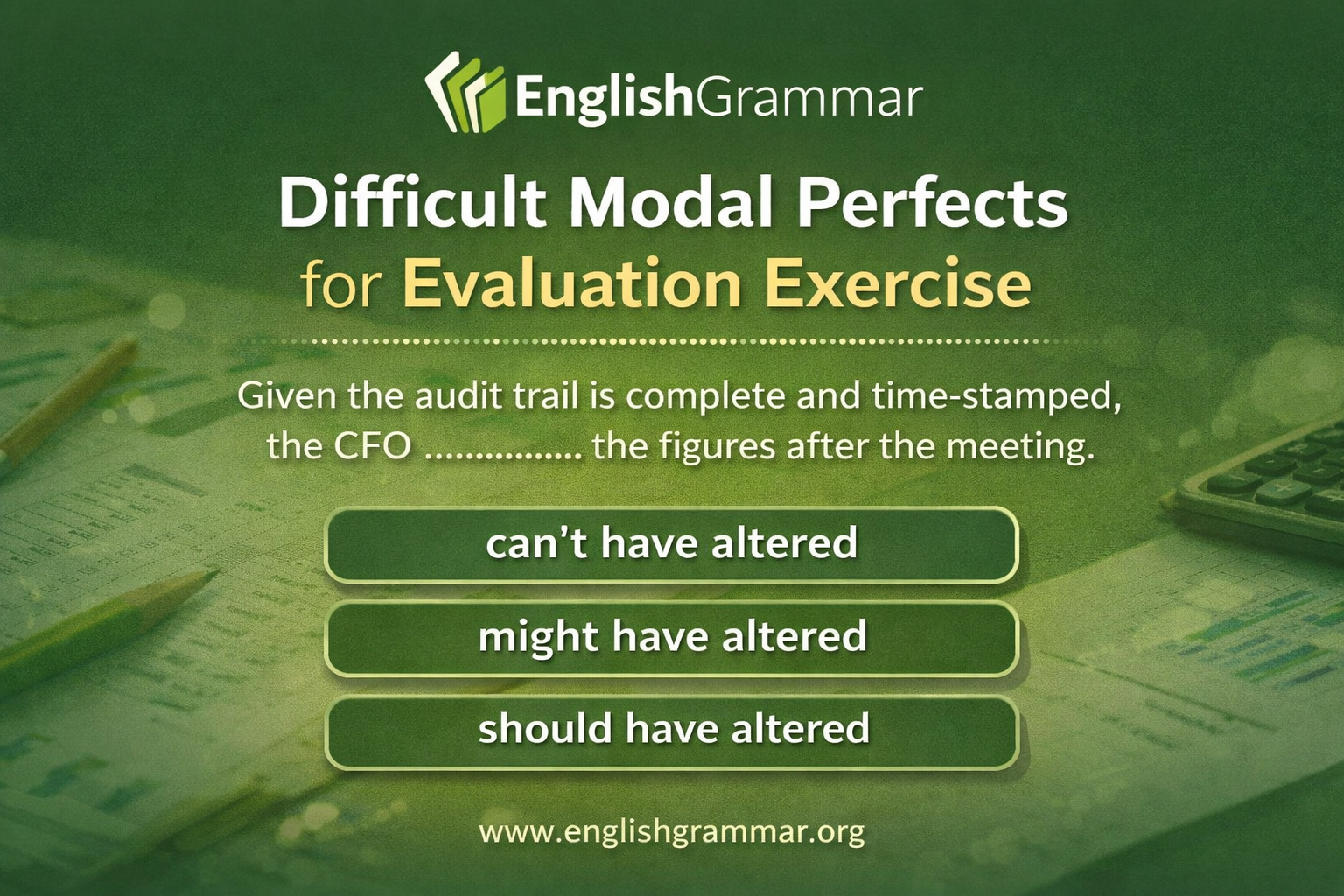 Difficult Modal Perfects for Evaluation Exercise