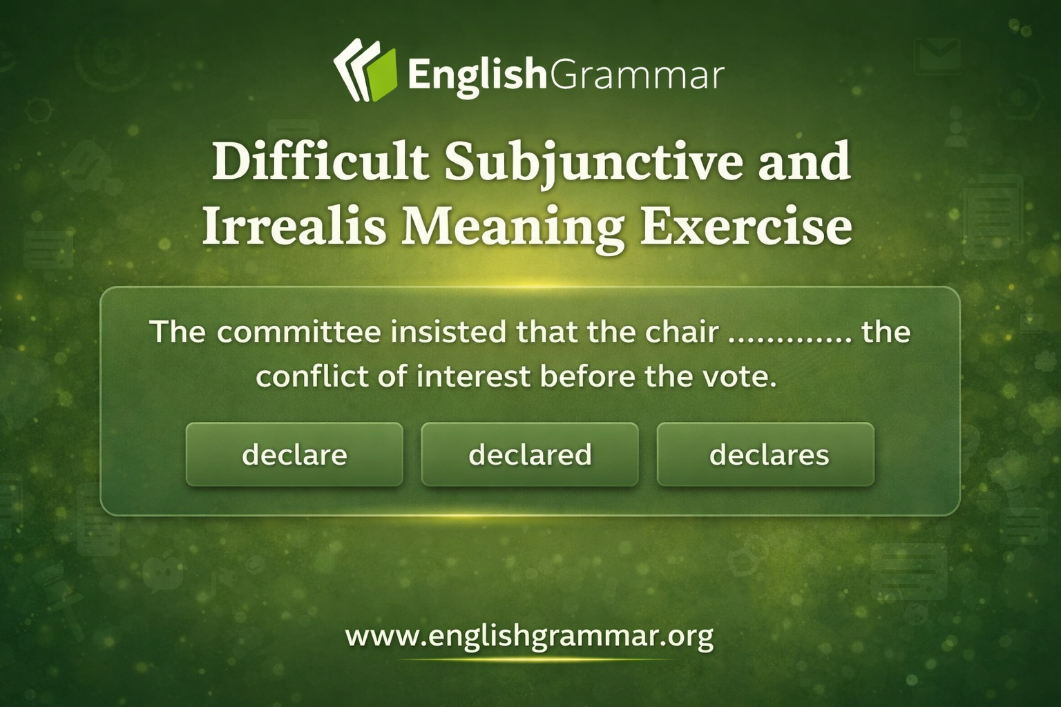 Difficult Subjunctive and Irrealis Meaning Exercise