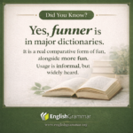 Funner is a real word, why dictionaries include it